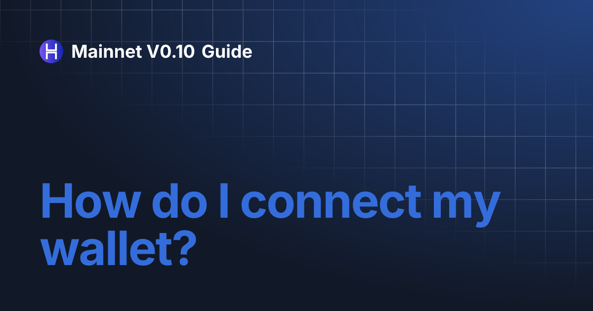 How do I connect my wallet? | Mainnet V0.10 Guide