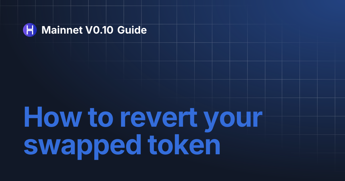 How to revert your swapped token | Mainnet V0.10 Guide