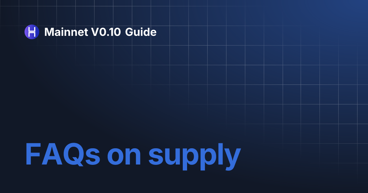FAQs on supply | Mainnet V0.10 Guide