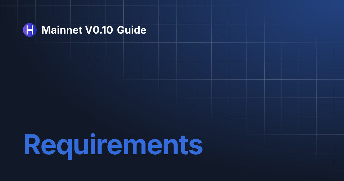 Requirements | Mainnet V0.10 Guide