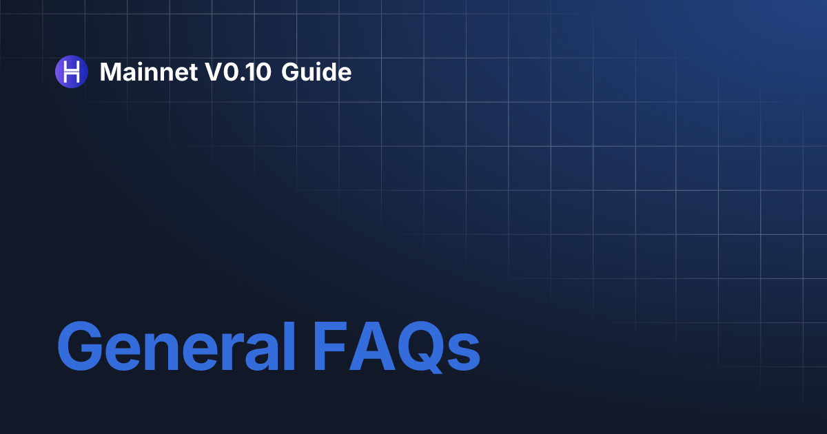 General FAQs | Mainnet V0.10 Guide