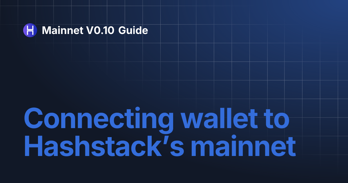 Connecting wallet to Hashstack’s mainnet | Mainnet V0.10 Guide